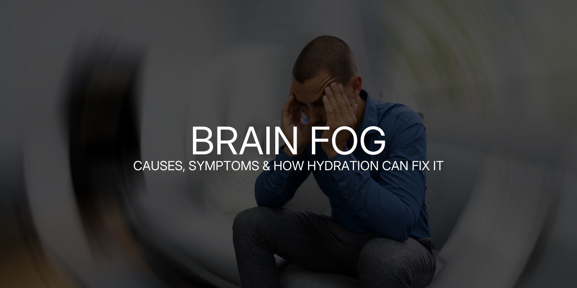 Brain Fog: Causes, Symptoms & How Hydration Can Fix It – Organic ...